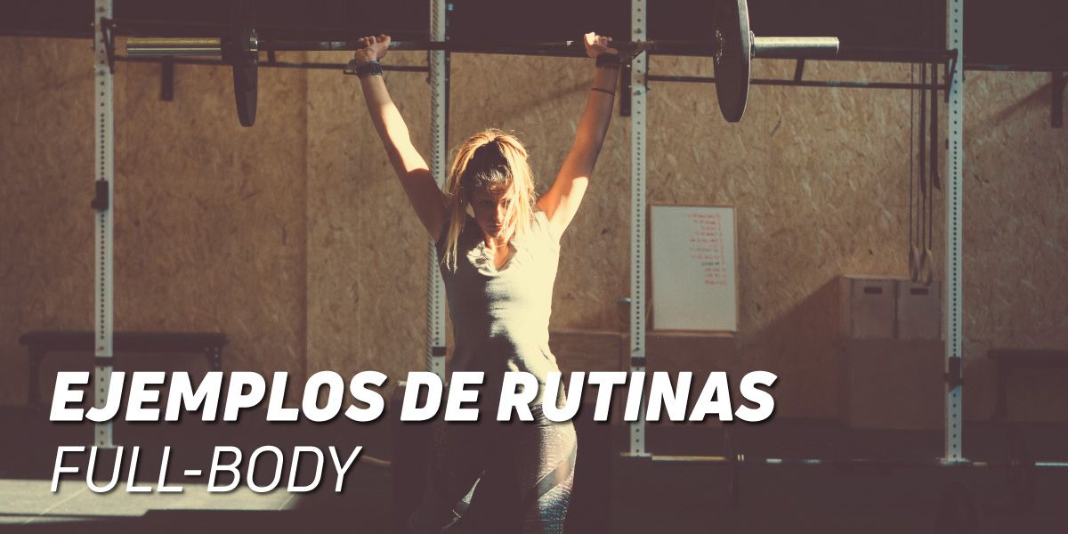 Rutinas Full Body - Ejemplos de las Mejores - HSN Blog