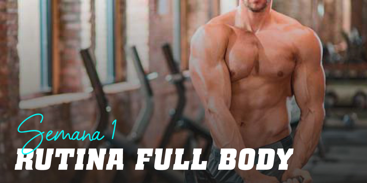 Rutina Full Body para Hipertrofia. Semana 1