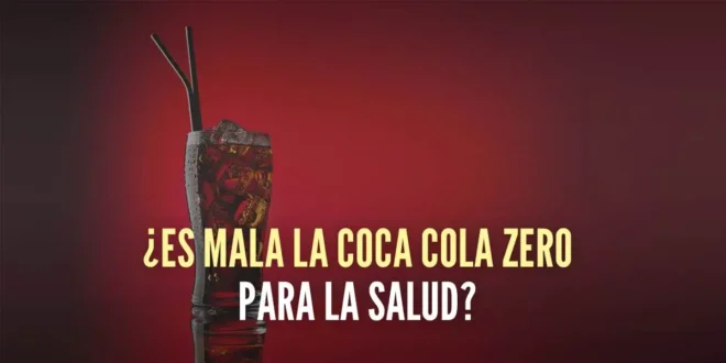 ¿Es Mala la Coca Cola Zero para la Salud?