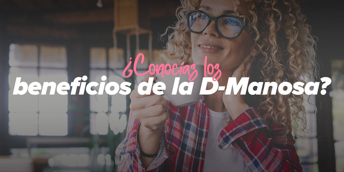 D-manosa, complemento para las infecciones tracto urinario