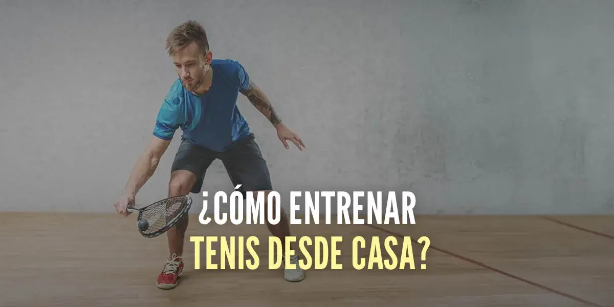 ¿Cómo entrenar tenis desde casa? | HSN