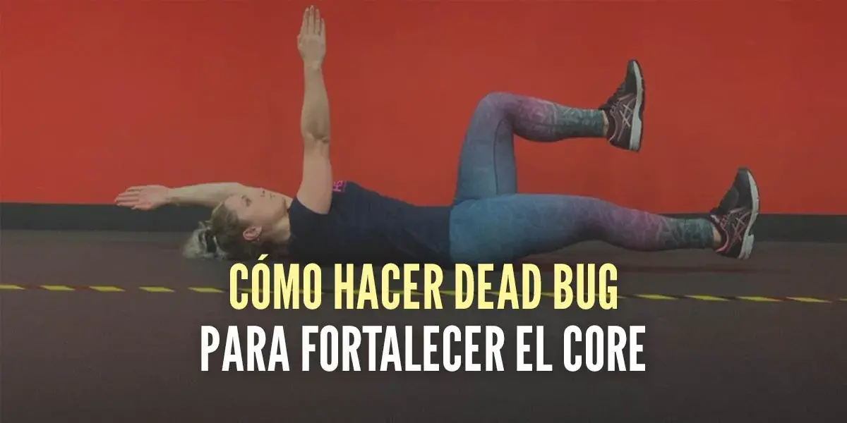 Cómo hacer el Dead Bug o bicho muerto correctamente