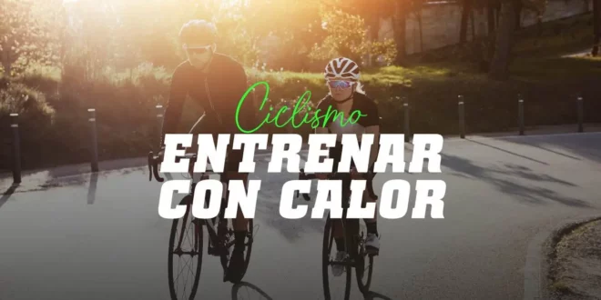 Ciclismo: Consejos para entrenar con calor - HSN Blog